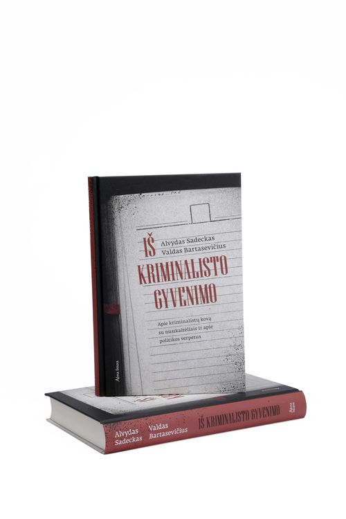 Iš kriminalisto gyvenimo. Apie kriminalistų kovą su nusikaltėliais ir ...