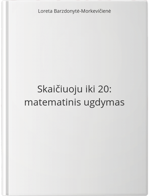 Skaičiuoju iki 20: matematinis ugdymas | Pegasas