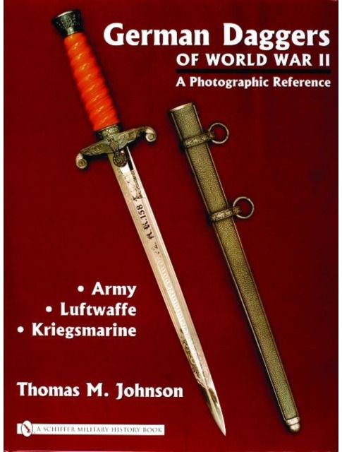 German Daggers of World War II - A Photographic Reference Volume 1 ...