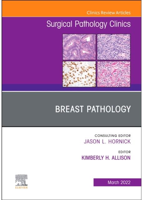 Breast Pathology An Issue Of Surgical Pathology Clinics Pegasas