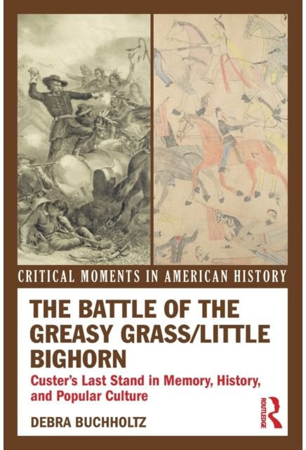Battle of the Greasy Grass/Little Bighorn Custer's Last Stand | Pegasas