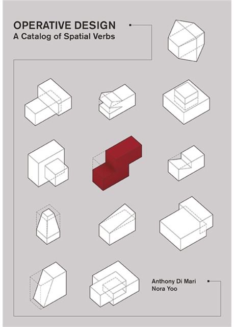 Operative Design A Catalog of Spatial | Pegasas