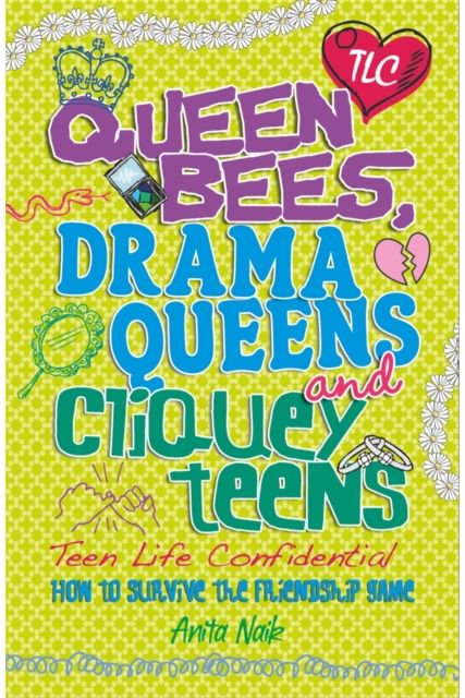 Teen Life Confidential: Queen Bees, Drama Queens & Cliquey Teens | Pegasas