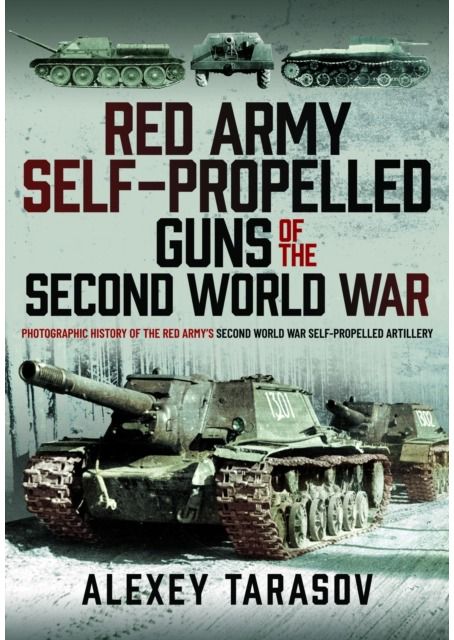 Red Army Self-Propelled Guns of the Second World War Photographic History | Pegasas