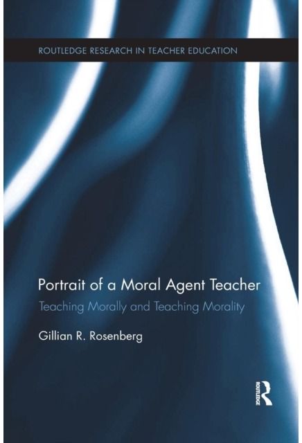 Portrait of a Moral Agent Teacher Teaching Morally and | Pegasas