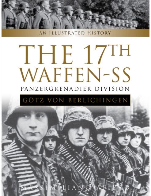 17th Waffen-SS Panzergrenadier Division "Gotz von Berlichingen" An ...