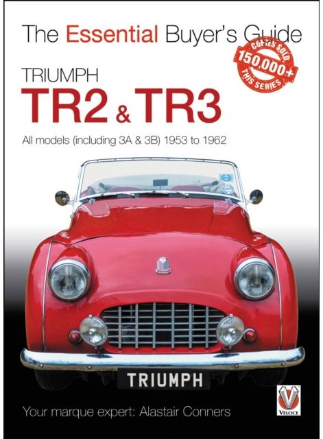 Triumph Tr2, & Tr3 - All Models (Including 3a & 3b) 1953 to 1962 Essential Buyer’s | Pegasas