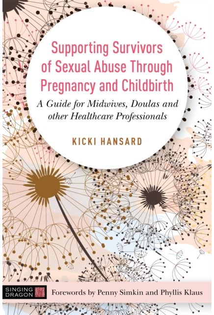 Supporting Survivors of Sexual Abuse Through Pregnancy and Childbirth A Guide for | Pegasas