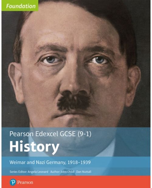 Edexcel GCSE (9-1) History Foundation Weimar and Nazi Germany, 1918–39 ...