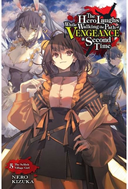 Hero Laughs While Walking the Path of Vengeance a Second Time, Vol. 5 (light nov | Pegasas