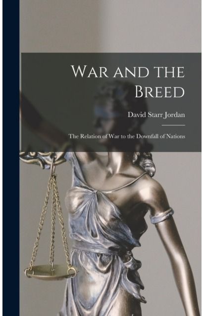 War and the Breed; the Relation of war to the Downfall of Nations | Pegasas