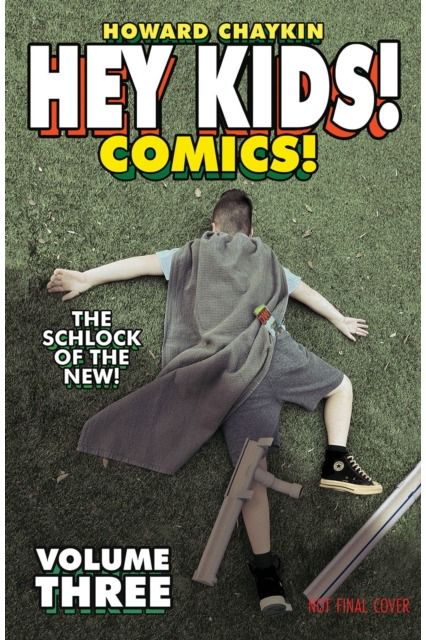 Hey Kids! Comics! Volume 3: The Schlock of the New | Pegasas