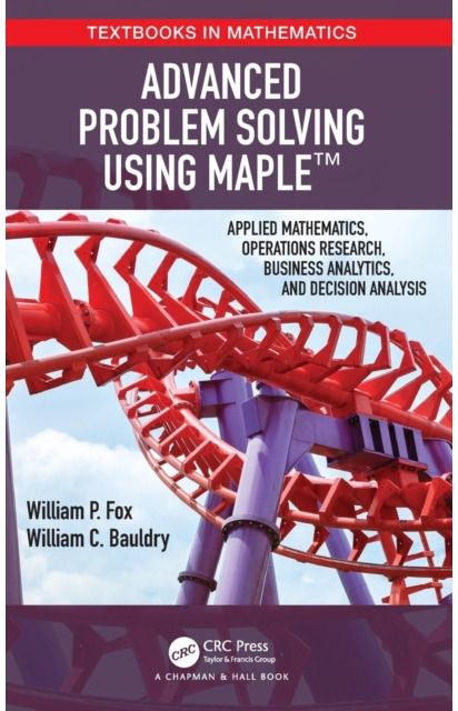 Advanced Problem Solving Using Maple Applied Mathematics, | Pegasas