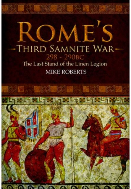 Rome's Third Samnite War, 298-290 BC The Last Stand of | Pegasas