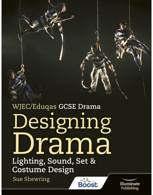 WJEC/Eduqas GCSE Drama Designing Drama Lighting, Sound, Set & Costume ...