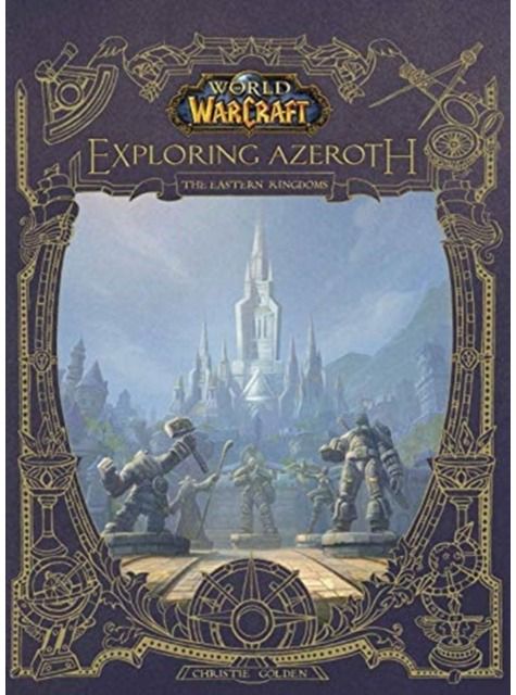 World of Warcraft: Exploring Azeroth - The Eastern Kingdoms Exploring ...