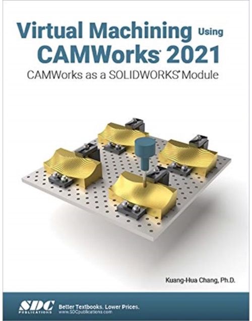 Virtual Machining Using CAMWorks 2021 CAMWorks as a | Pegasas