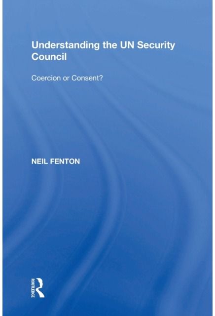 Understanding the UN Coercion or Consent? | Pegasas