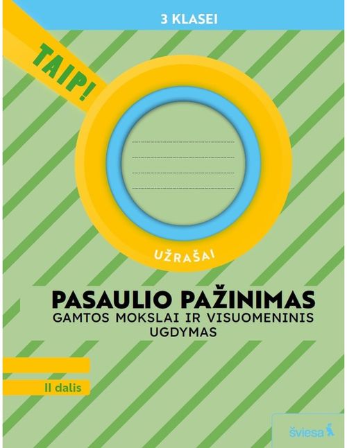 Pasaulio pažinimas. Gamtos mokslai ir visuomeninis ugdymas. Užrašai 3 klasei, 2 dalis (pagal ...